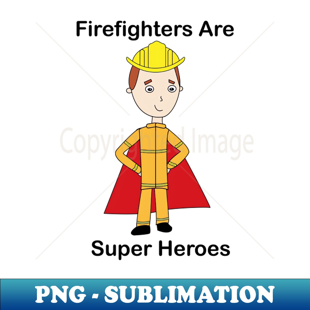 Firefighter Super Heroes - Sublimation-Ready PNG File - Perf | Inspire ...