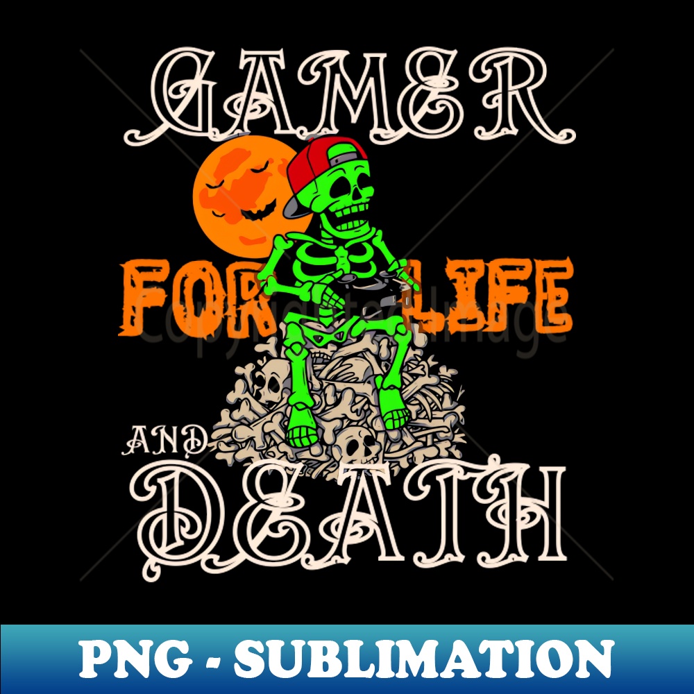Gamer for life and death - Professional Sublimation Digital | Inspire ...