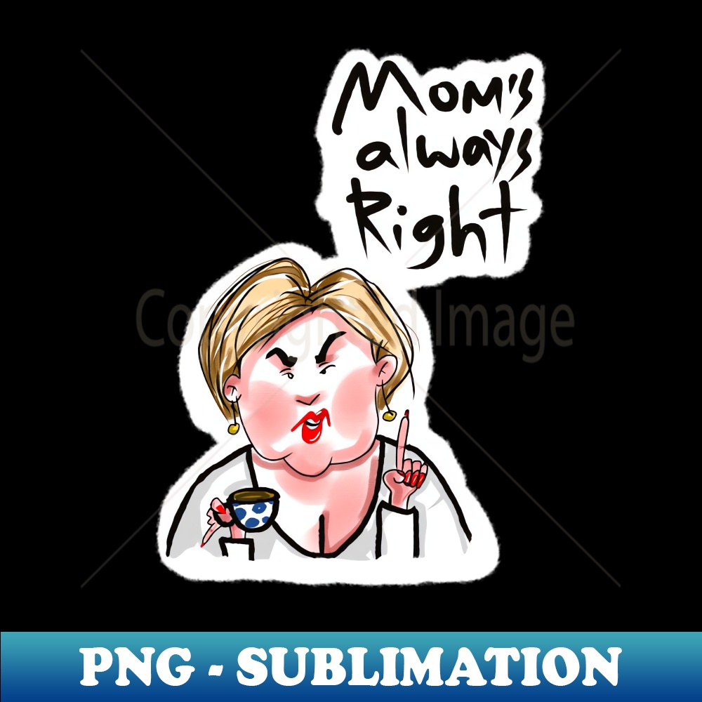 angry and funny woman talking mom is always right - Premium | Inspire ...