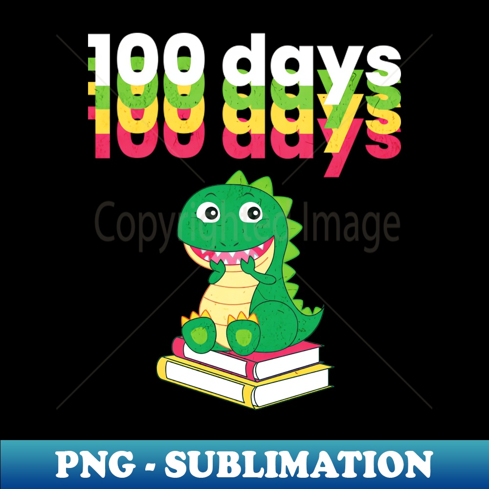 100 Days of School Dinosaur - PNG Transparent Sublimation Fi - Inspire ...