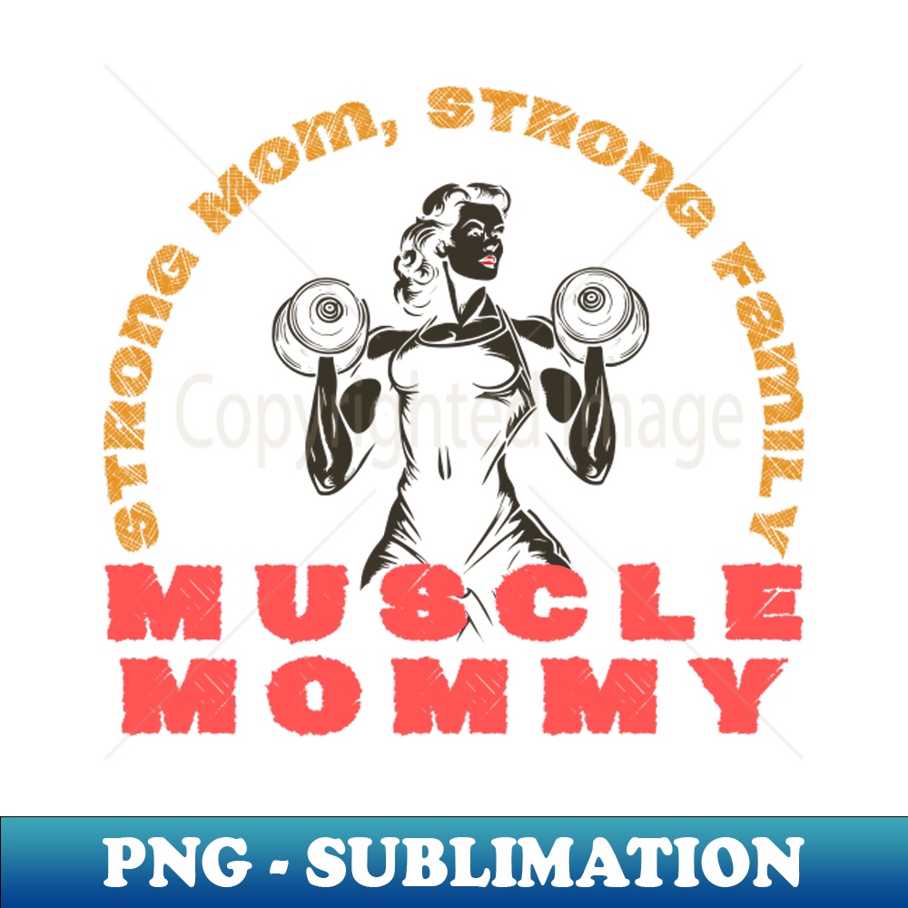 Strong Mom Strong Family -Muscle Mommy - Premium PNG Sublima | Inspire ...