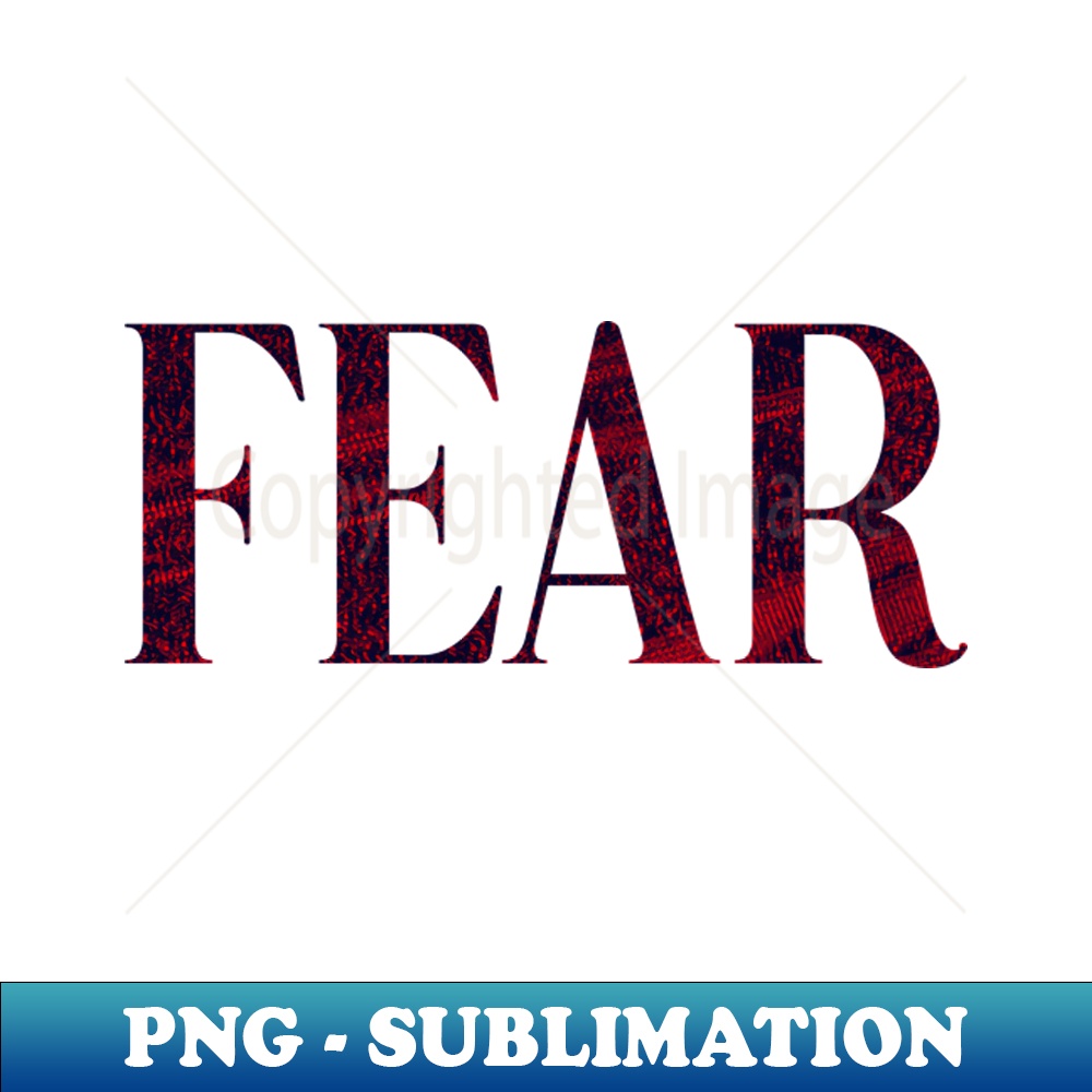 Fear - Simple Typography Style - Modern Sublimation PNG File | Inspire ...
