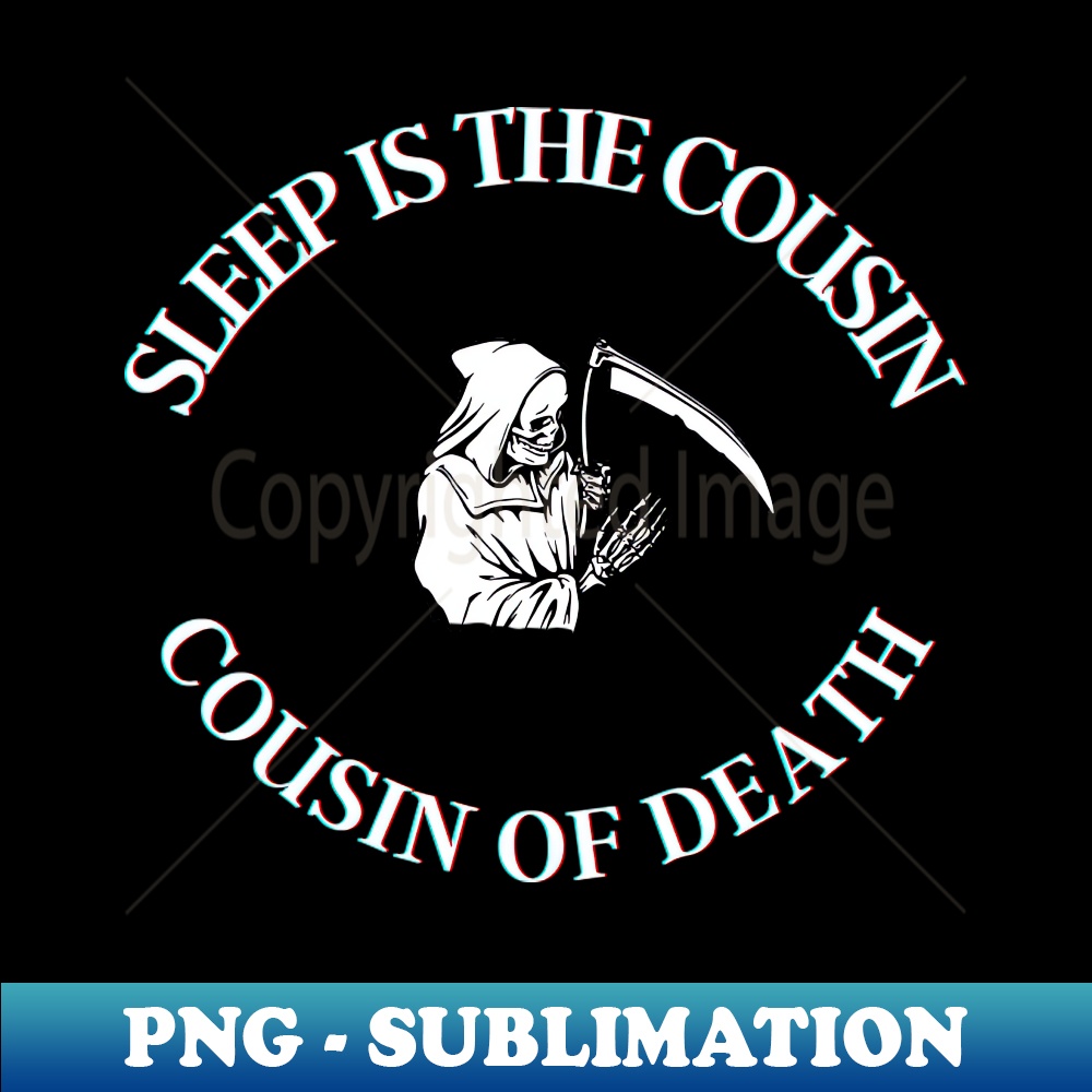 Sleep is the Cousin of Death quotes - Unique Sublimation PNG | Inspire ...