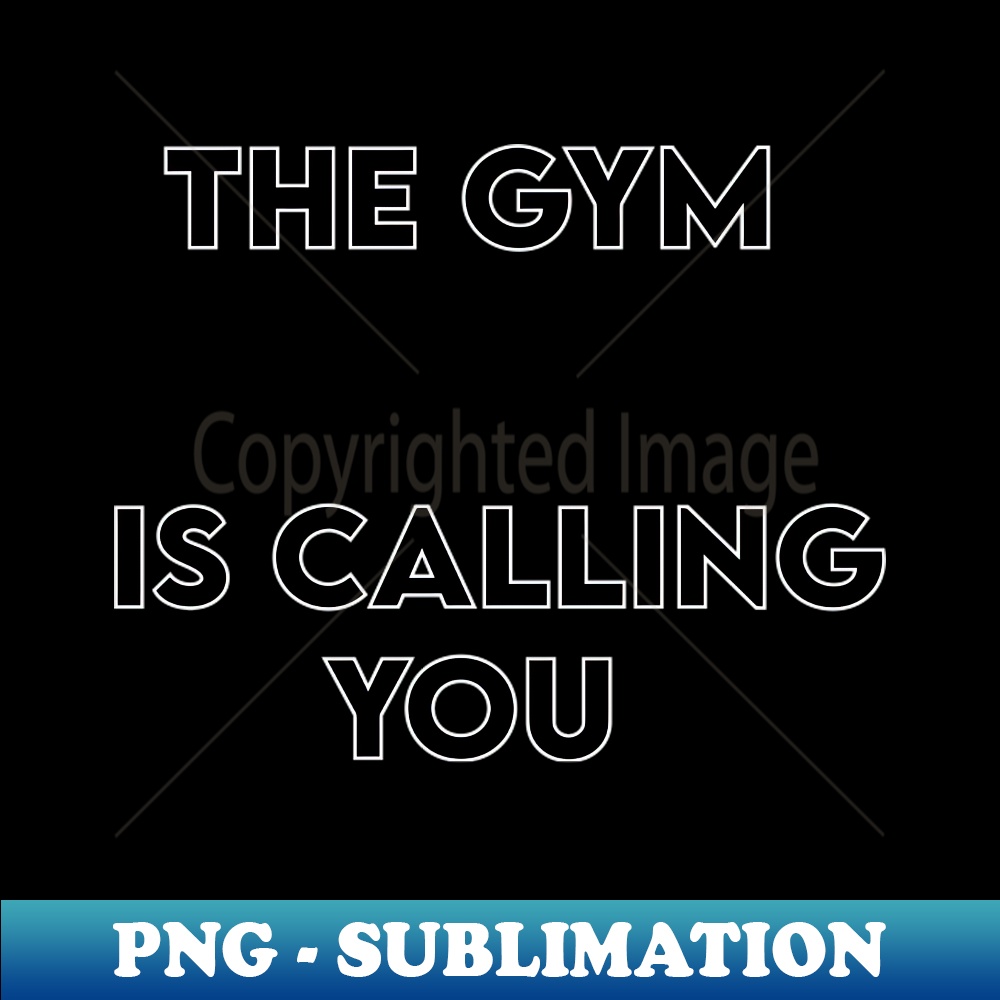 The GYM is calling - Instant Sublimation Digital Download - | Inspire ...