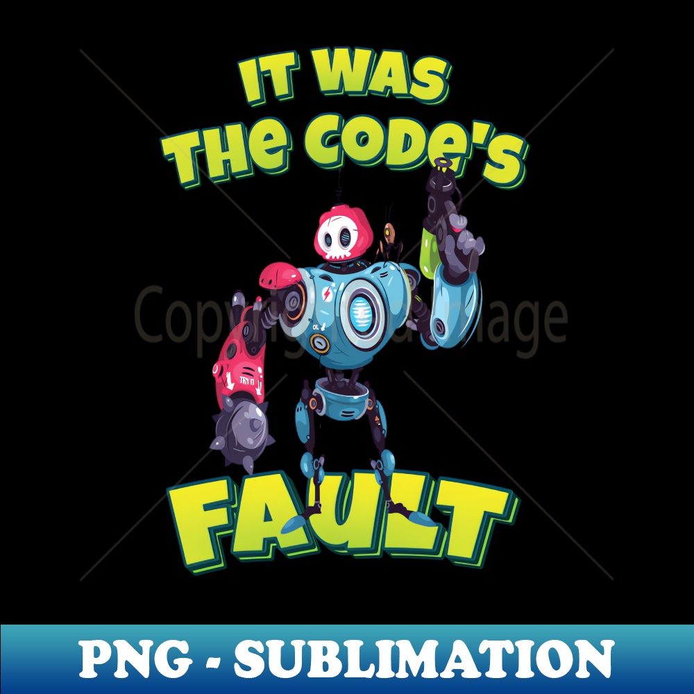 It Was The Codes Fault Robot Robotics AI Artificial Intellig | Inspire ...