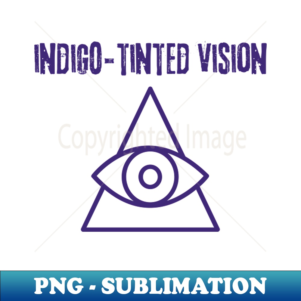 Indigo-Tinted Vision - High-Resolution PNG Sublimation File | Inspire ...
