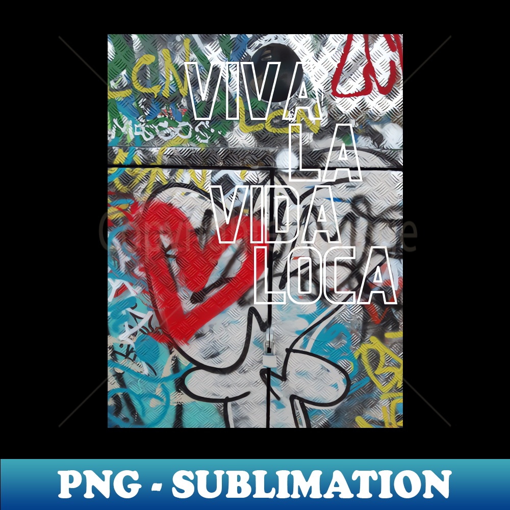 VIVA LA VIDA LOCA - Graffiti - PNG Transparent Sublimation D | Inspire ...