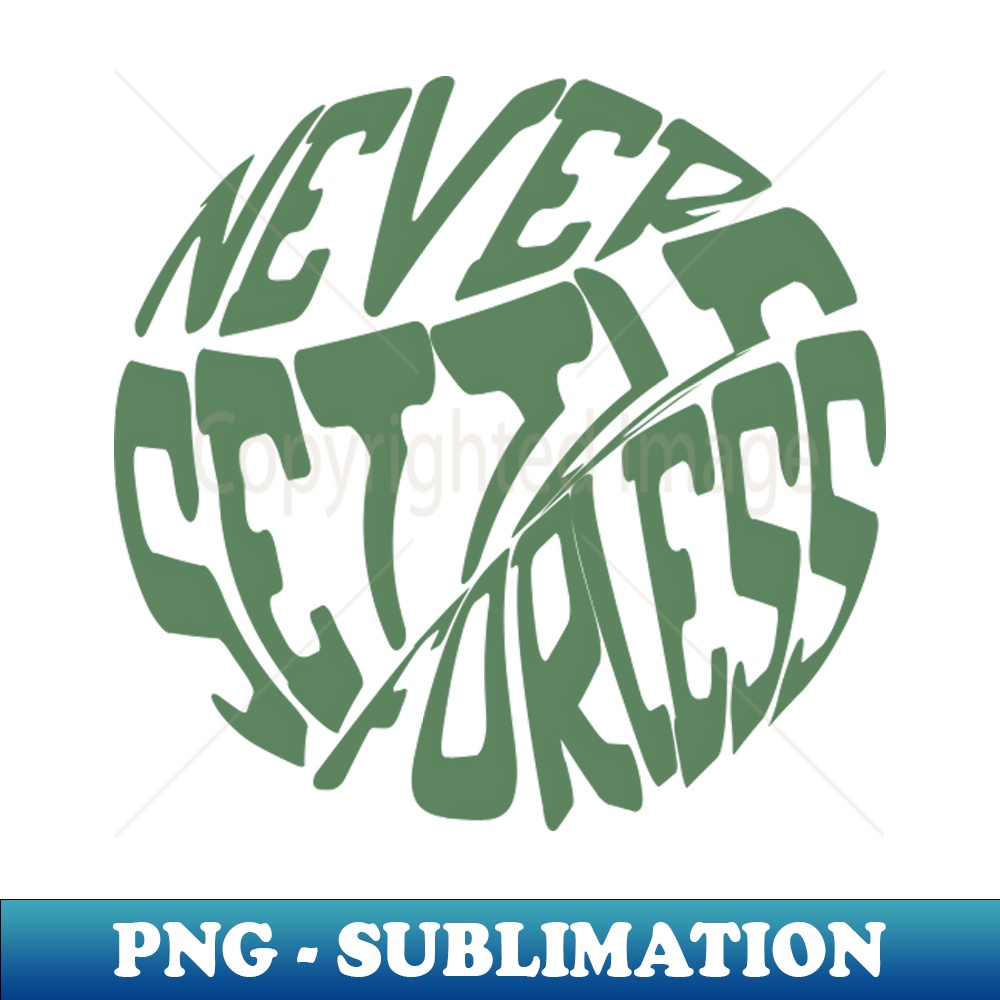 Never Settle For Less - Exclusive PNG Sublimation Download - | Inspire ...