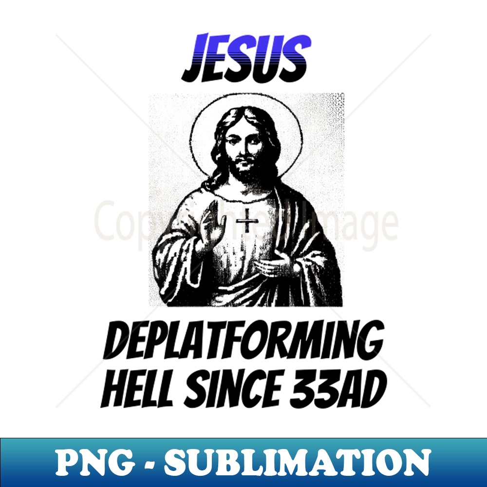 Jesus Deplatforming Hell Since 33AD - PNG Transparent Sublim | Inspire ...