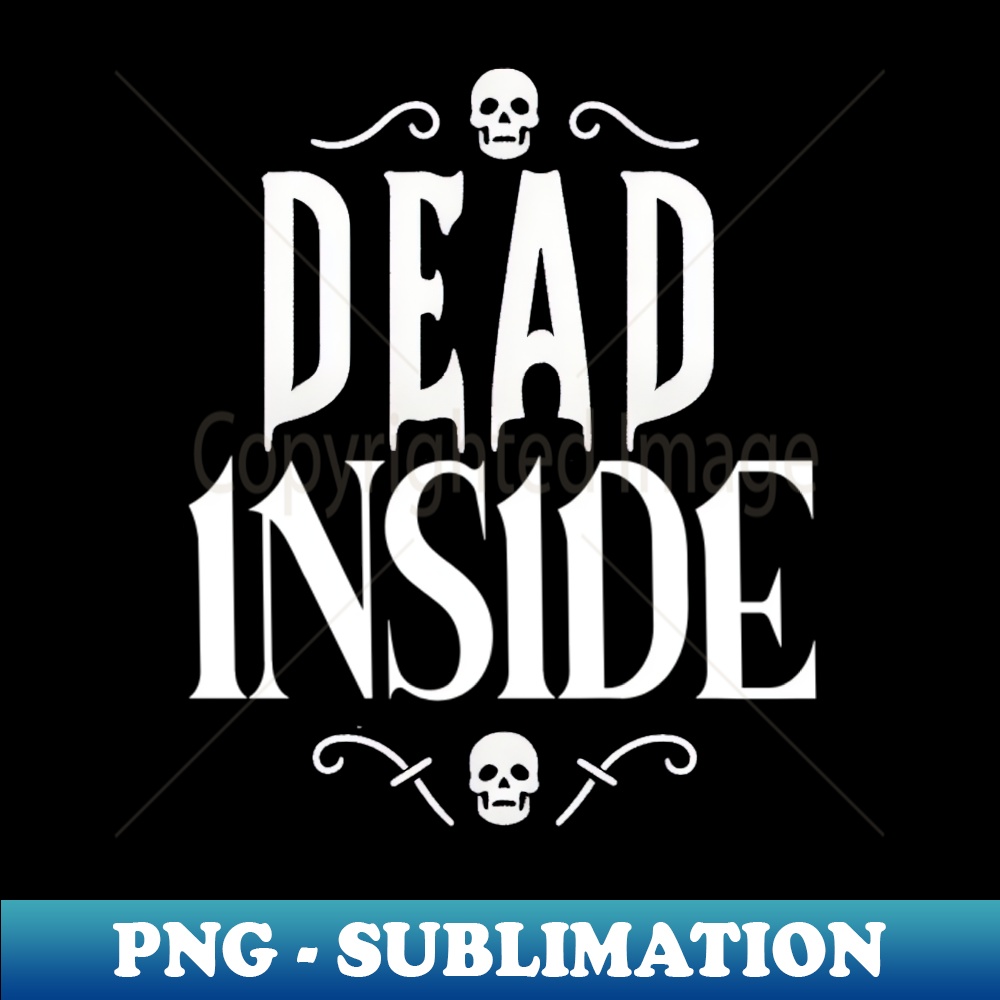 Dead Inside Goth Saying - High-Resolution PNG Sublimation Fi | Inspire ...
