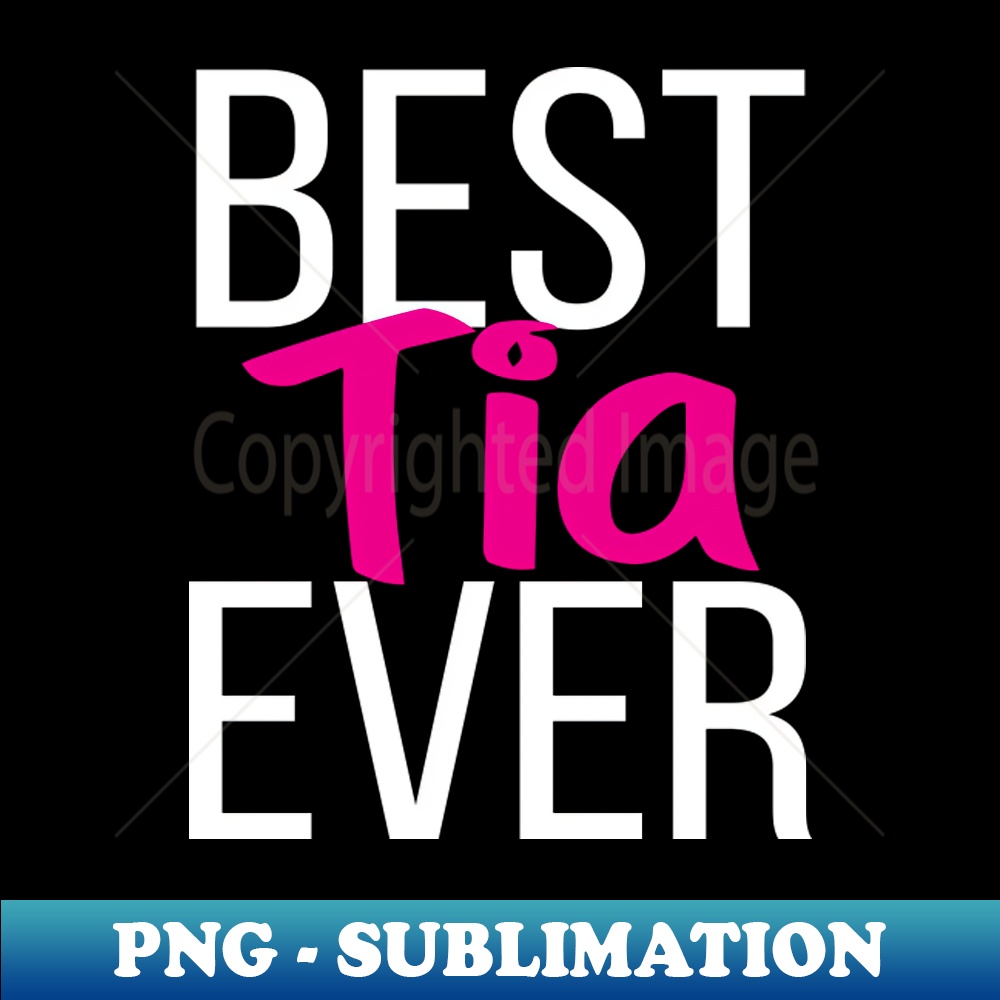 Best Tia Ever - Vintage Sublimation PNG Download - Defying t | Inspire ...