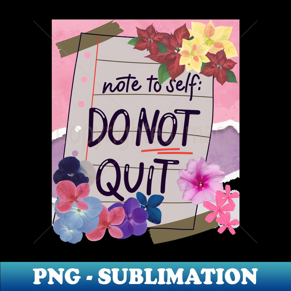 Dont Quit Inspirational Quotes Premium Png Sublimation F Inspire