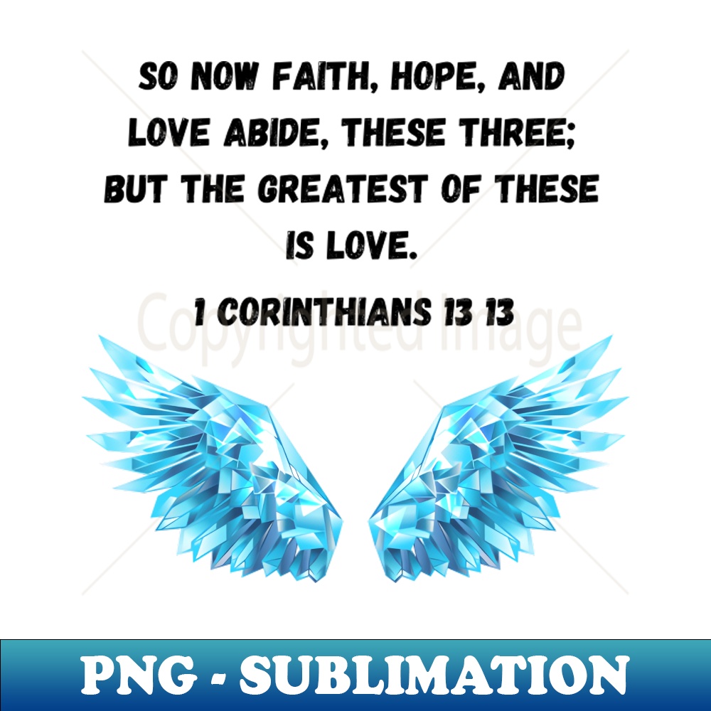 Bible verse 1 corinthians 1313 - Exclusive PNG Sublimation D | Inspire ...