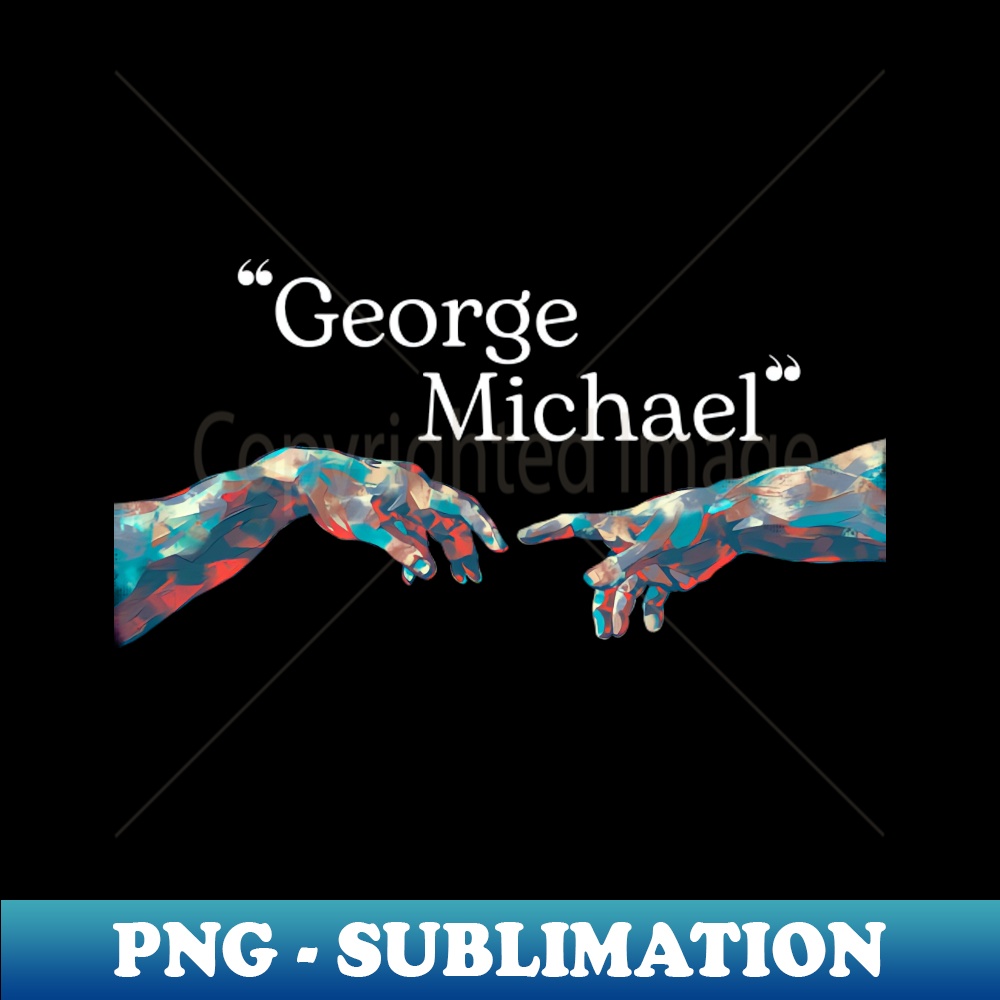 George Michael Hand Colour - Premium PNG Sublimation File - | Inspire ...