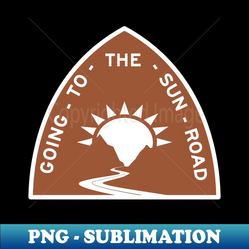 Going To The Sun Road Sign Montana - Digital Sublimation Dow | Inspire ...