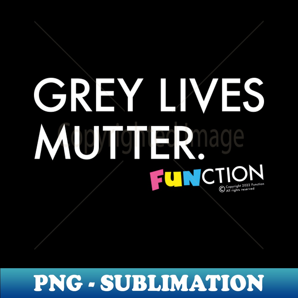 GREY LIVES - PNG Transparent Digital Download File for Subli | Inspire ...