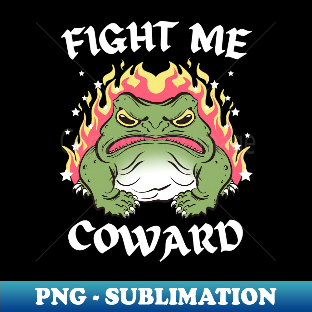 Fight Me Coward Funny Frog Meme - Special Edition Sublimatio | Inspire ...