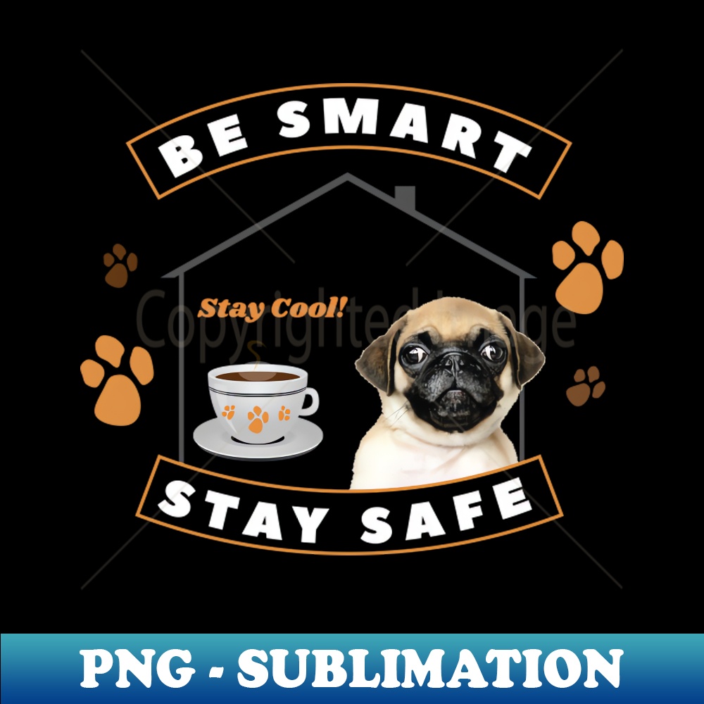Stay Home Stay Safe - PNG Transparent Sublimation File - Per - Inspire ...
