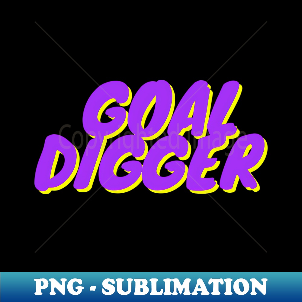 Goal Digger Chasing Dreams Crushing Goals - Creative Sublima | Inspire ...