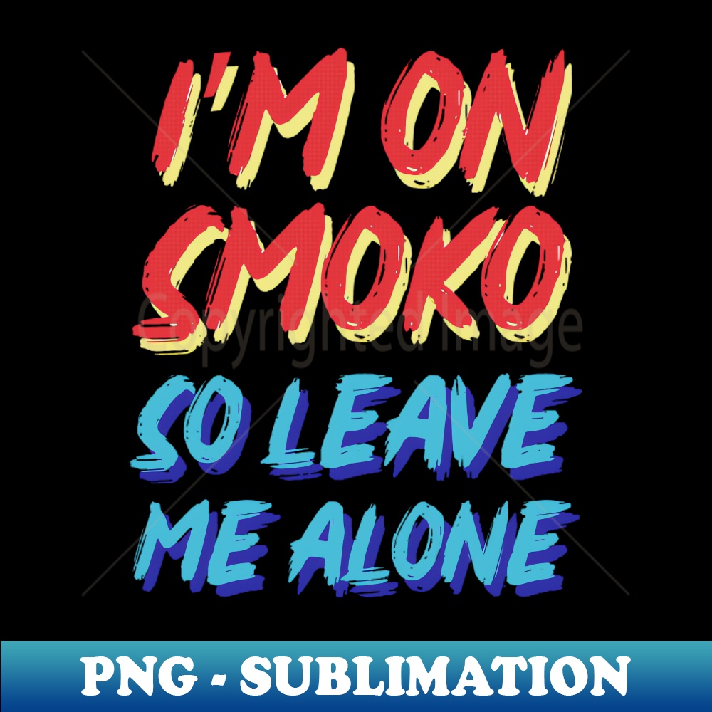 Im on Smoko so Leave Me Alone Red and Blue - Premium PNG Sub | Inspire ...