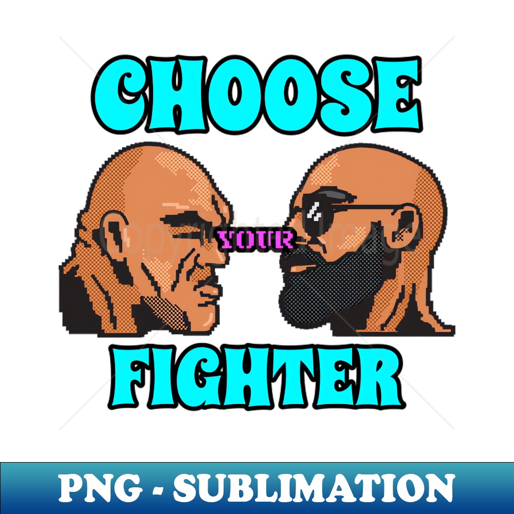 Choose your fight - PNG Transparent Sublimation Design - Spi | Inspire ...