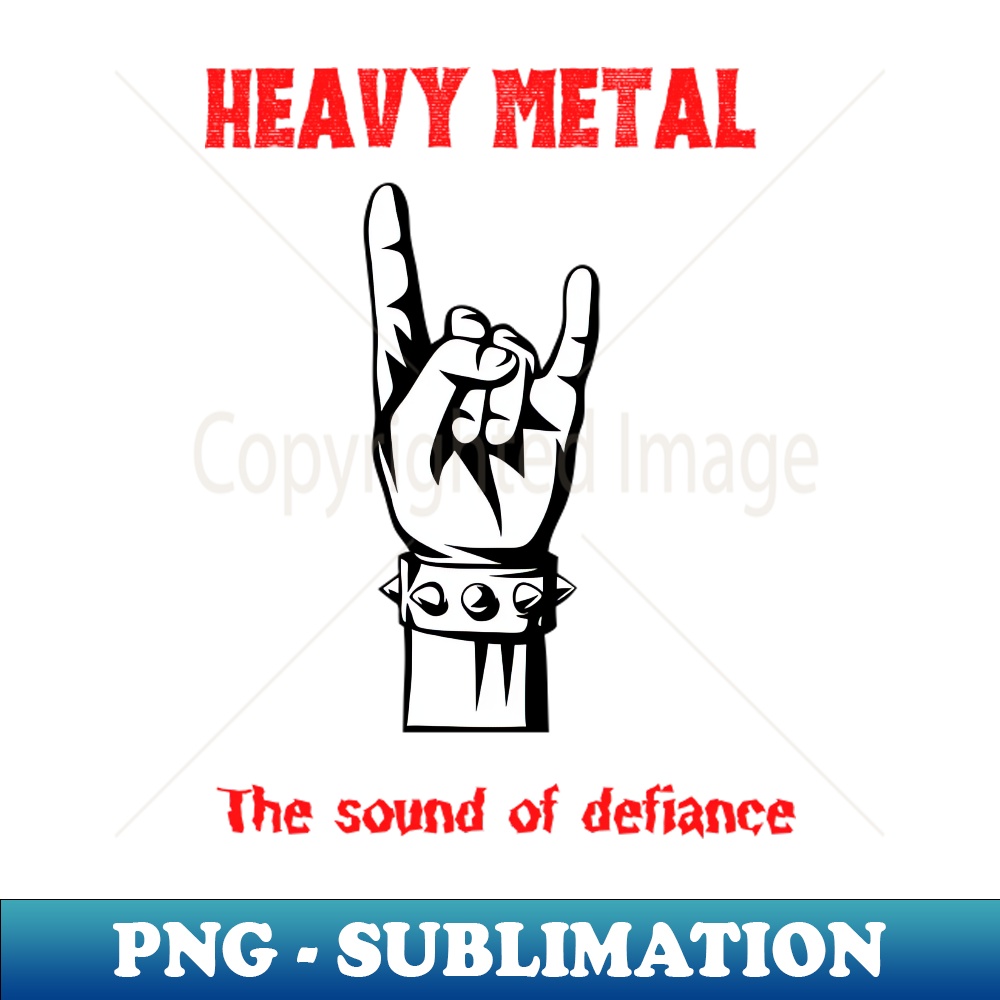 heavy metal - the sound of defiance - Exclusive PNG Sublimat | Inspire ...