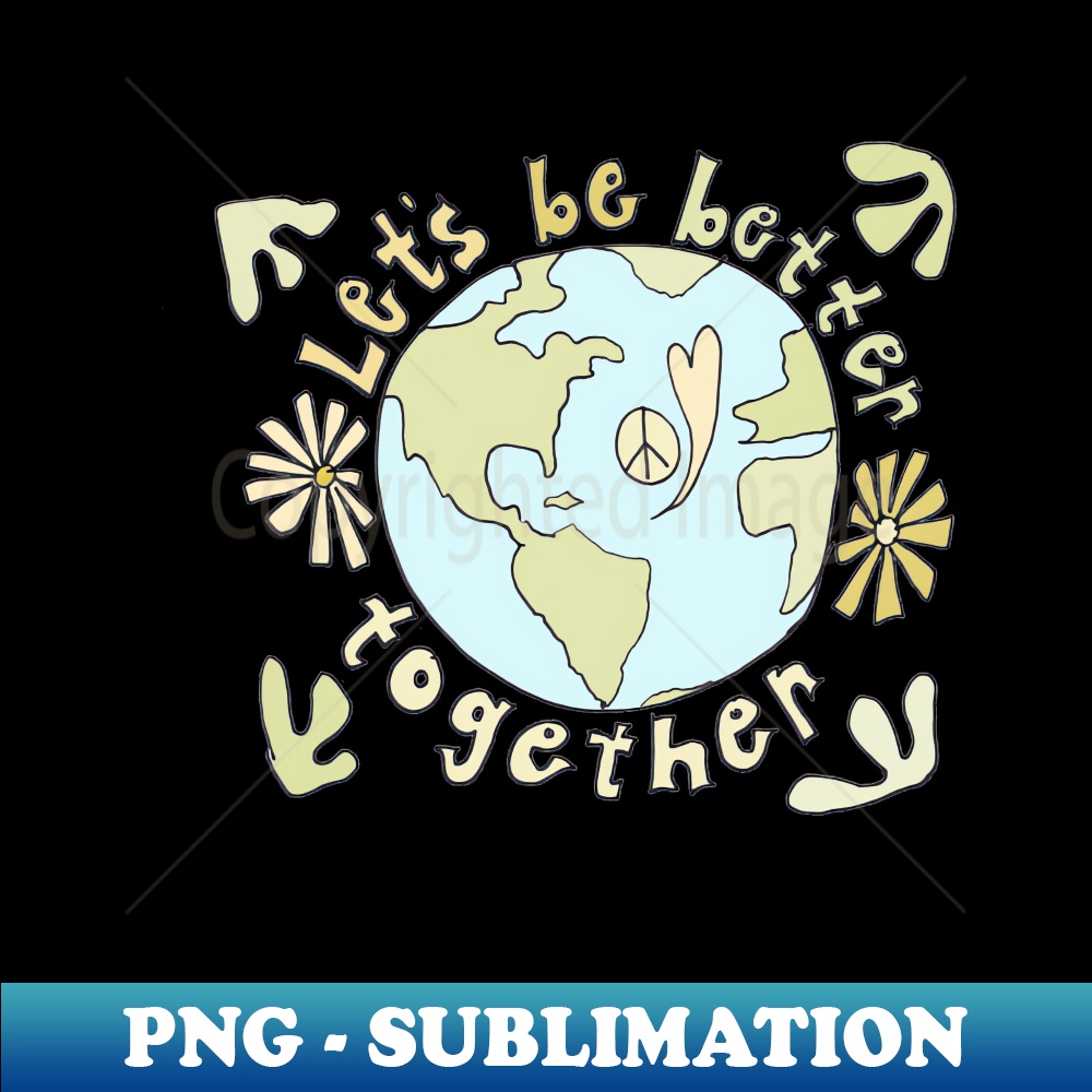 lets be better together protect mother earth art by surfy b | Inspire ...