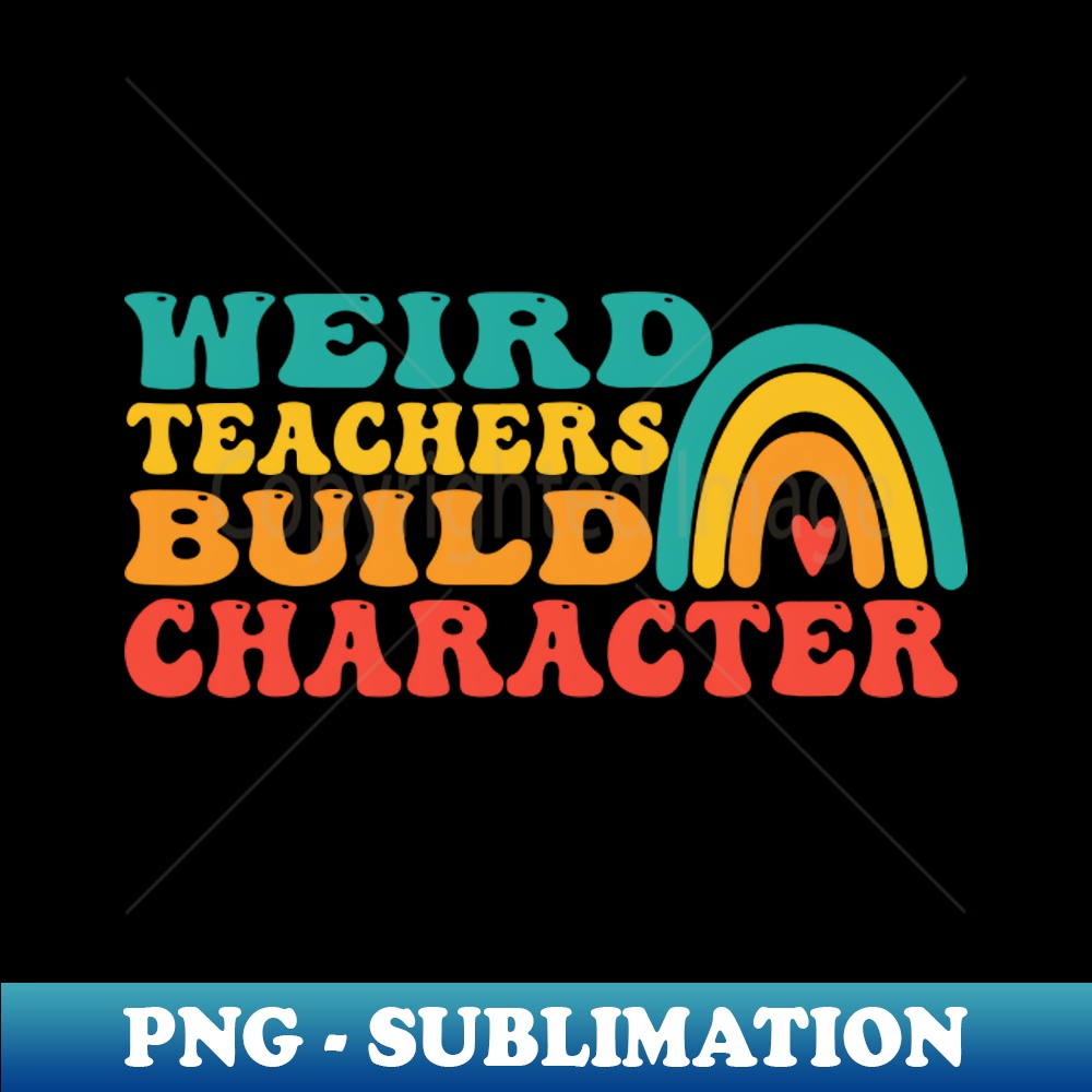groovy Weird Teacher Build Character teacher appreciation - - Inspire ...