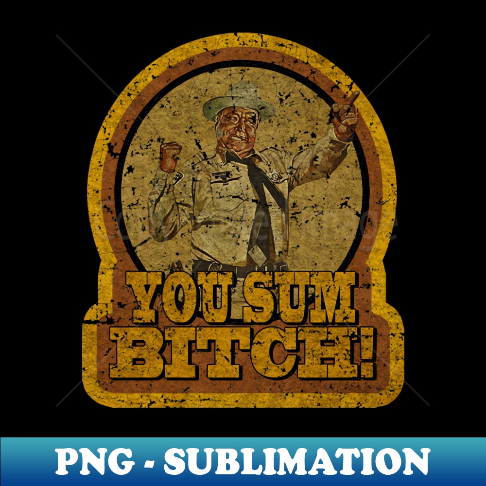 You Sumbitch - Best Seller - Exclusive PNG Sublimation Downl | Inspire ...