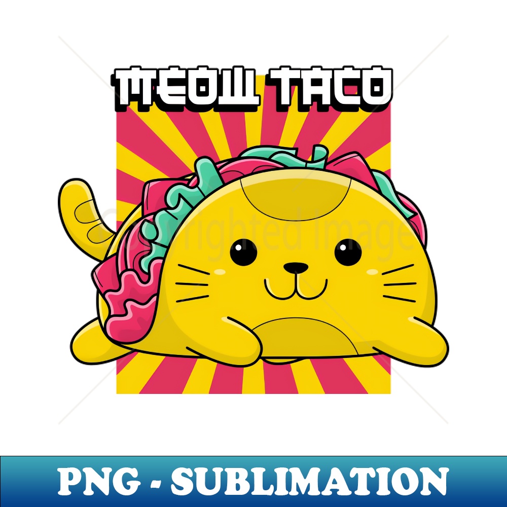 MEOW TACO - Professional Sublimation Digital Download - Spic | Inspire ...
