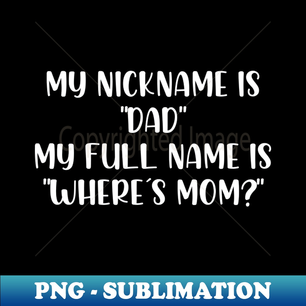 My nickname is dad my full name is where is mom - Signature | Inspire ...