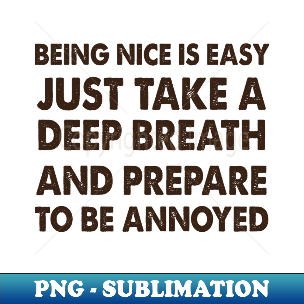 Being Nice is Easy - PNG Transparent Digital Download File f | Inspire ...