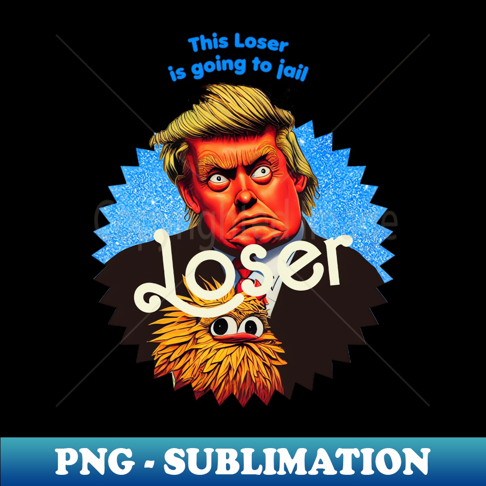 This Loser Is Going To Jail - Creative Sublimation PNG Downl | Inspire ...