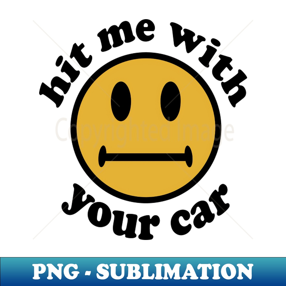 Hit Me With Your Car - Oddly Specific, Cursed Meme | Inspire Uplift