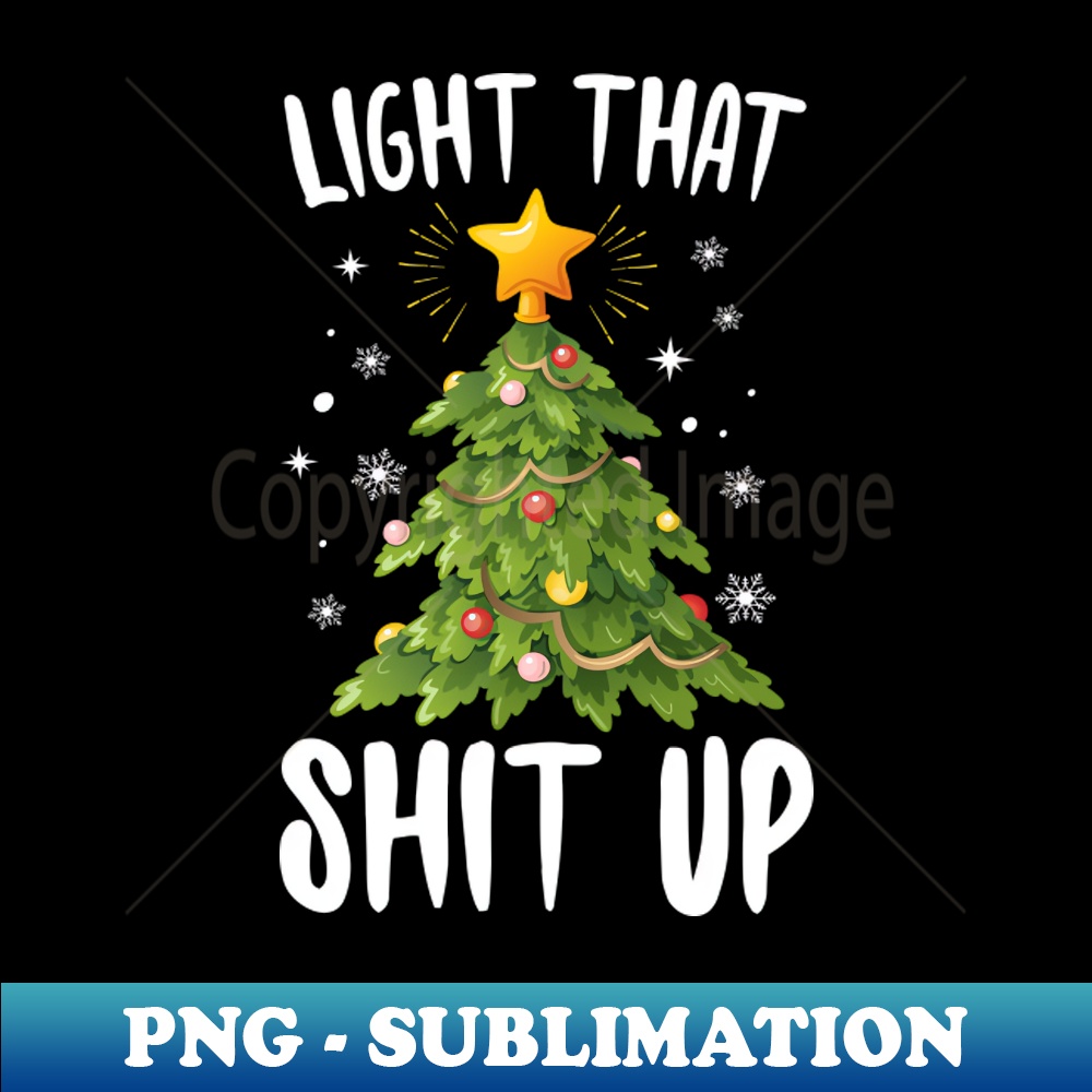 Light That Shit Up Christmas Tree - Artistic Sublimation Dig | Inspire ...
