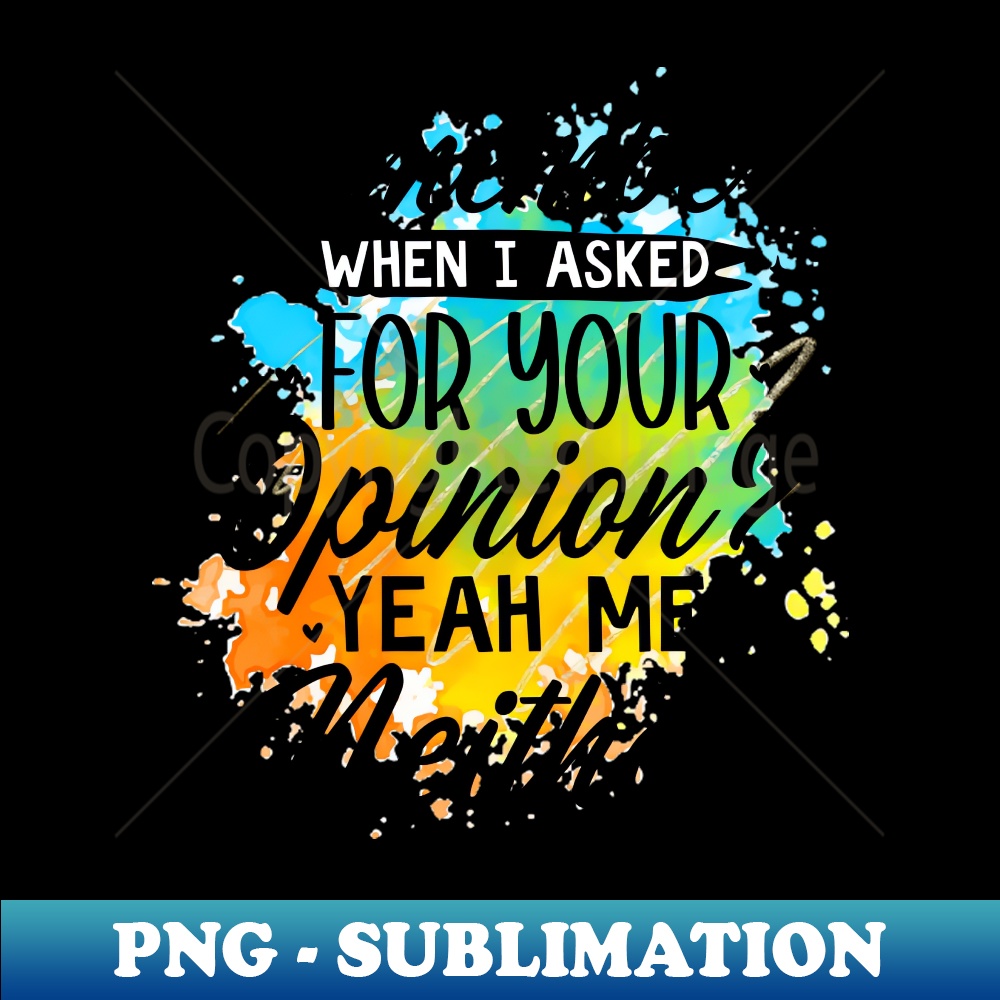 Remember when I asked for your opinion Yeah me Neither - Pre | Inspire ...