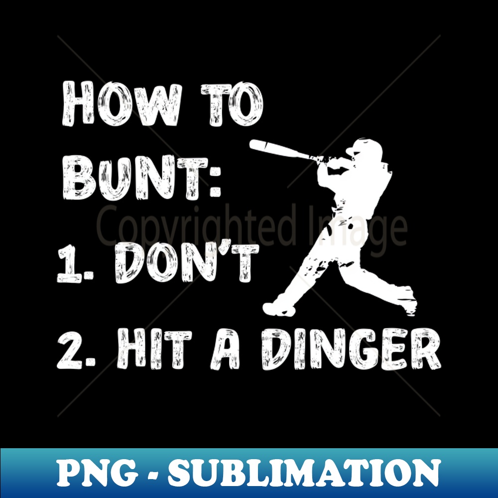 How To Bunt Dont Hit A Dinger Baseball - Retro PNG Sublimati | Inspire ...