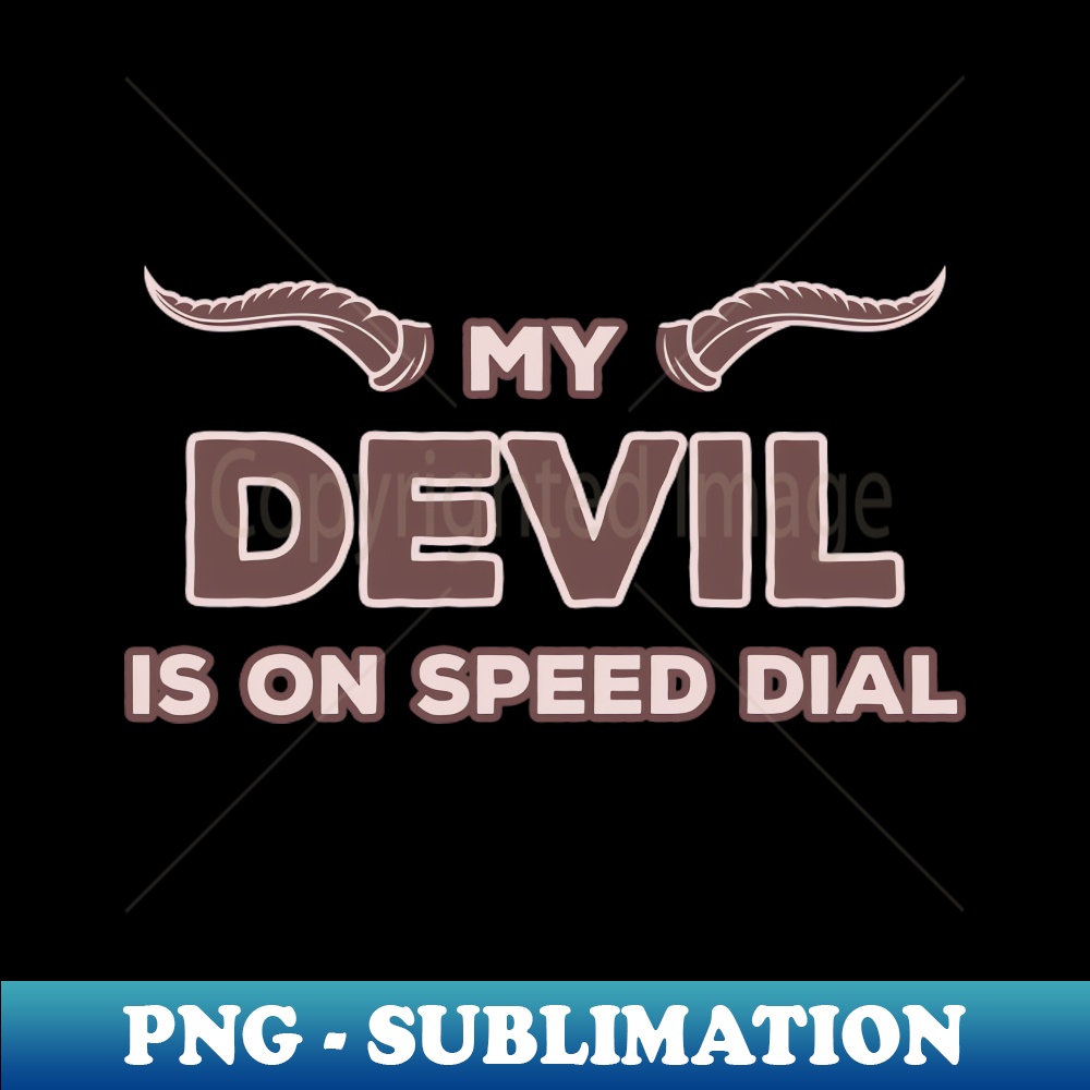 DEVIL ON SPEED DIAL Tee - Modern Sublimation PNG File | Inspire Uplift