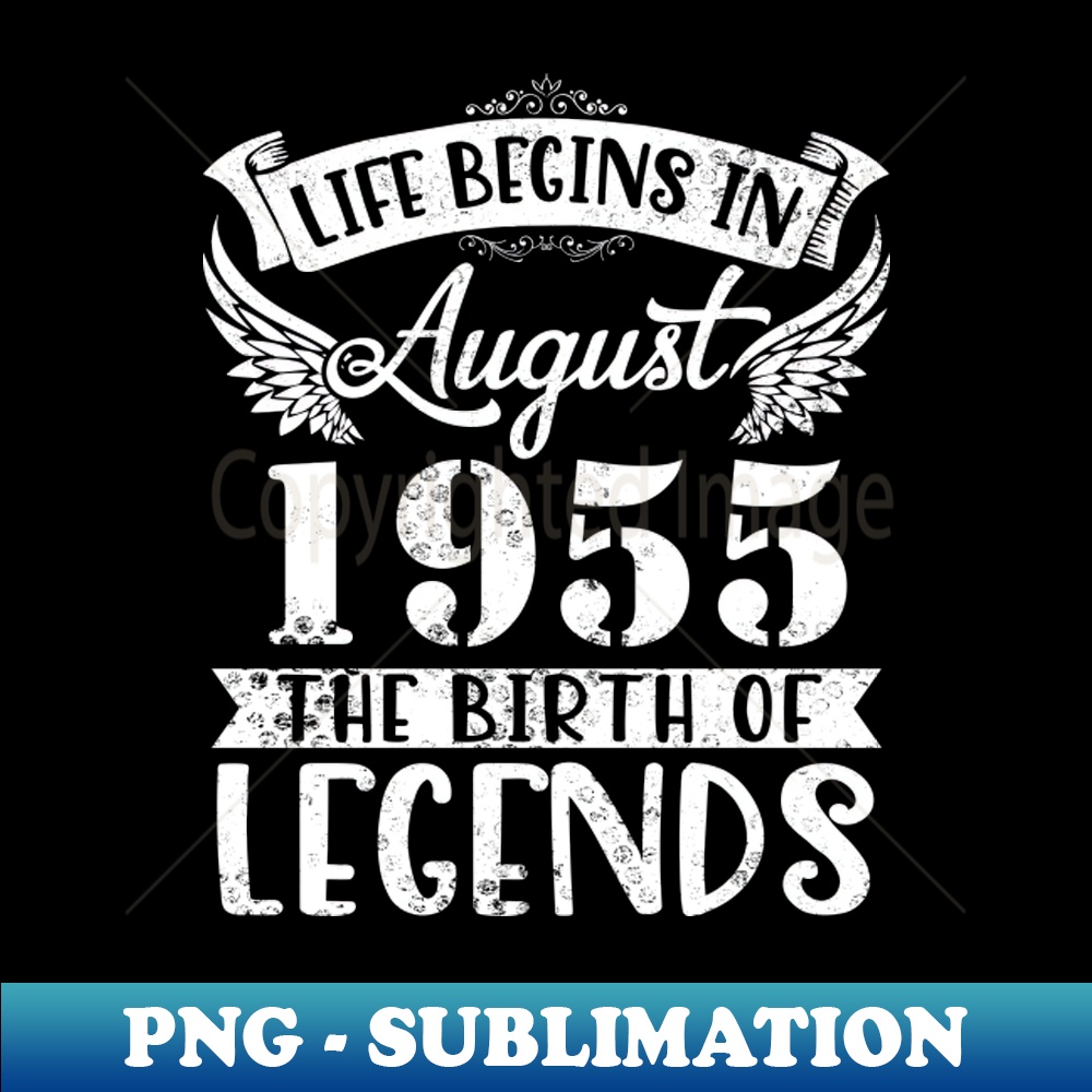 Life Begins In August 1955 The Birth Of Legend Happy Birthda | Inspire ...