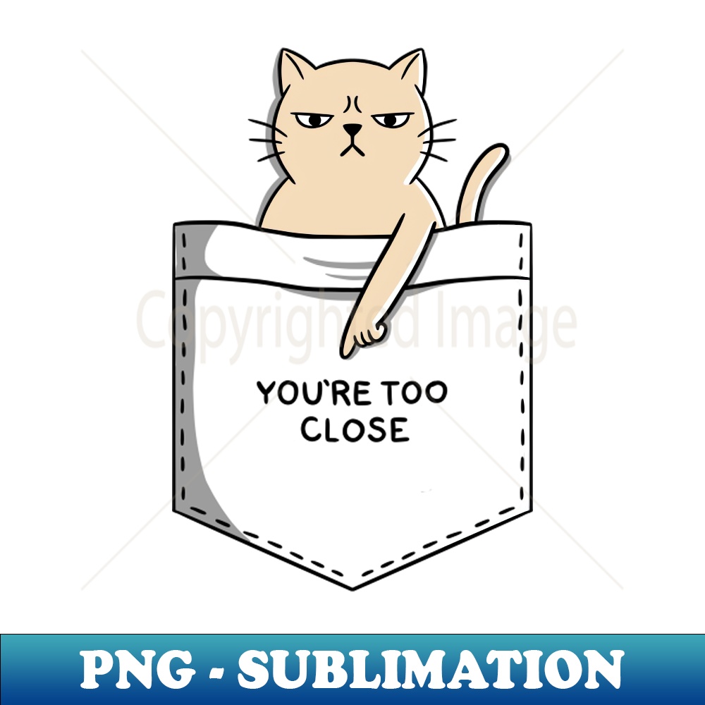Cat too close - Unique Sublimation PNG Download | Inspire Uplift