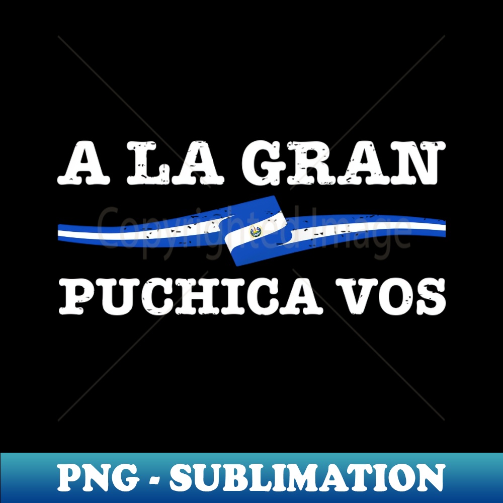 A la gran puchica vos - El Salvador Flag | Inspire Uplift