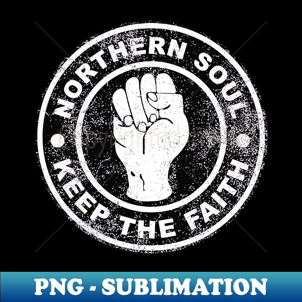 Vintage Northern Soul Keeping the Faith - Stylish Sublimatio | Inspire ...