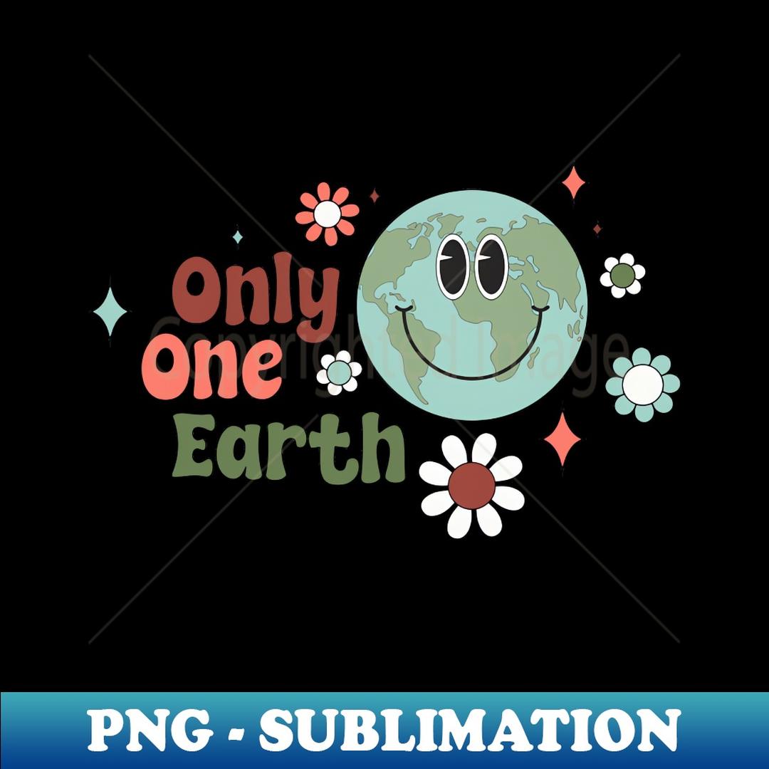 Only one earth - Special Edition Sublimation PNG File | Inspire Uplift