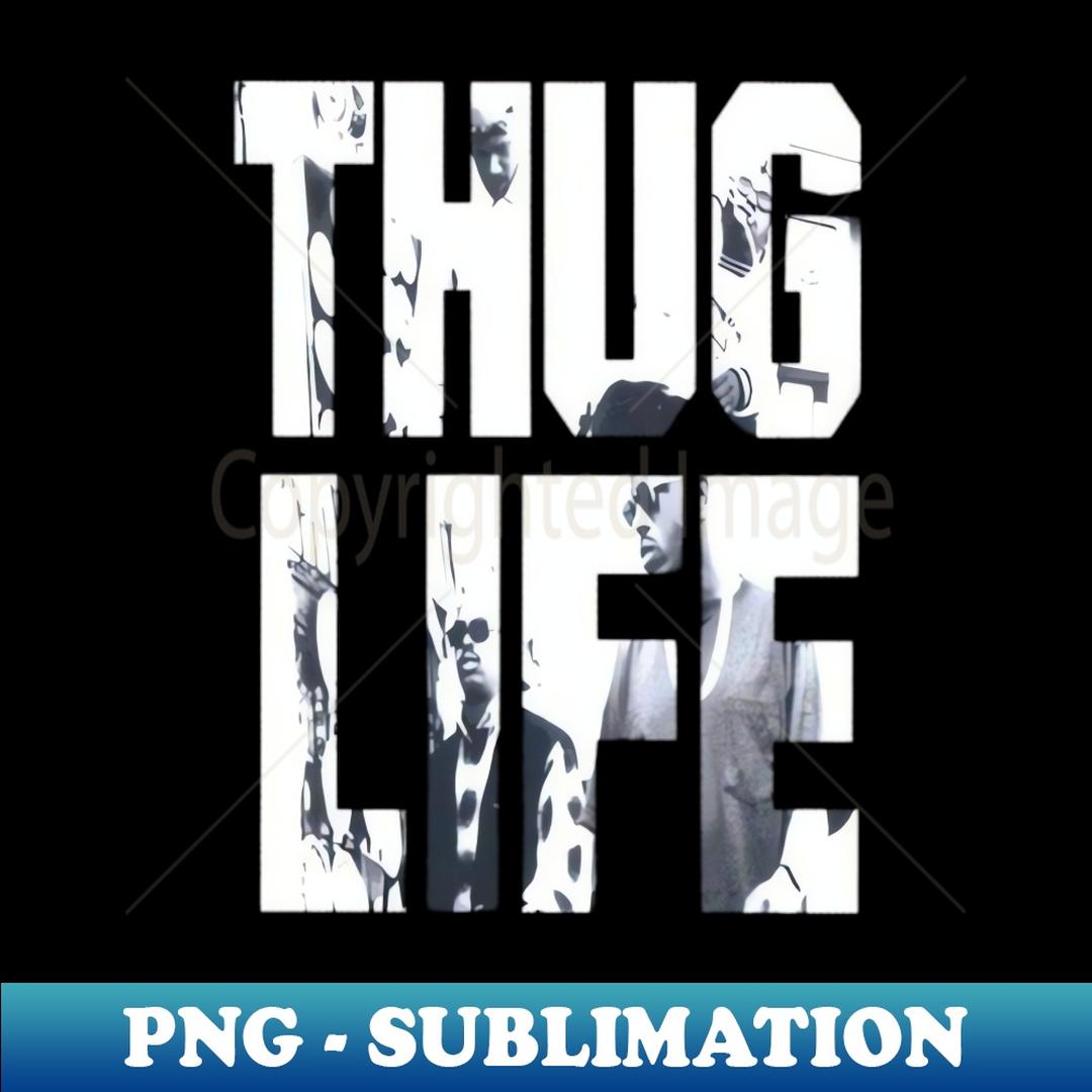THUG LIFE - PNG Sublimation Digital Download | Inspire Uplift