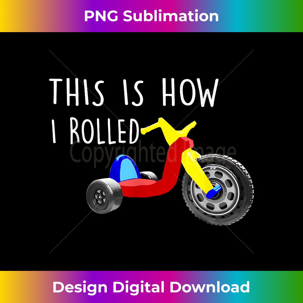 Nostalgic Big Tricycle Wheel This Is How I Rolled 70s 80s - | Inspire ...