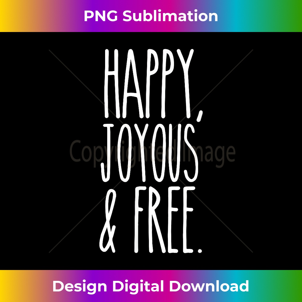 Happy, Joyous and Free Sobriety Life - Futuristic PNG Sublim | Inspire ...