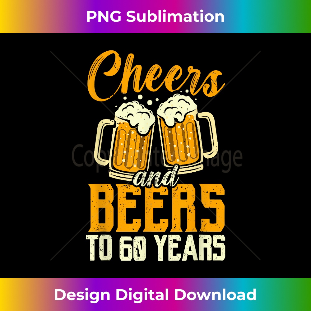 Cheers And Beers To 60 Years Happy 60th Birthday Bday - Chic | Inspire ...