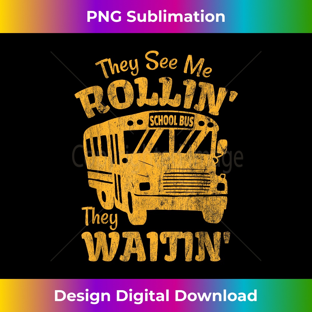 Funny School Bus Driver They See Me Rollin' They Waitin' Bus | Inspire ...