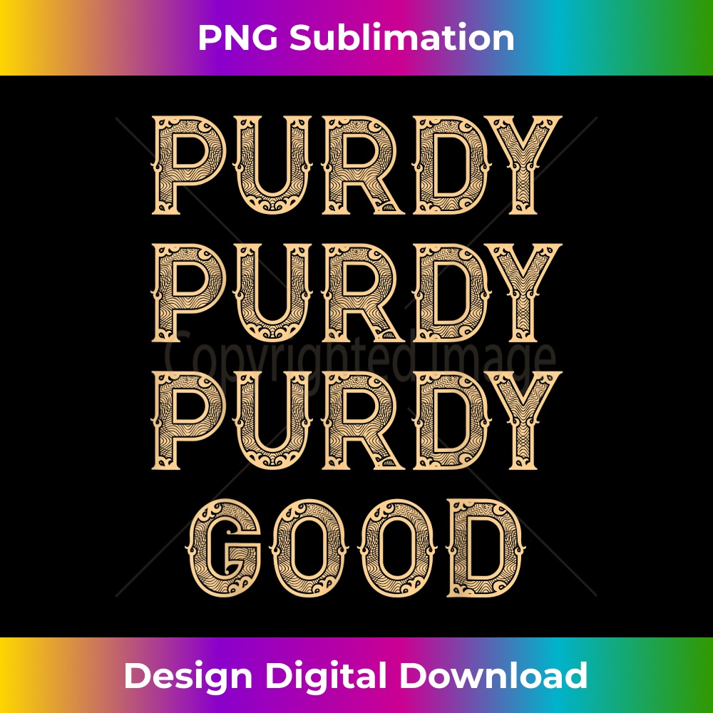 Purdy Purdy Purdy Good Meme - Sublimation-Optimized PNG File - Inspire ...