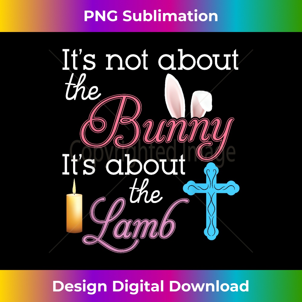 It's Not About The Bunny The Lamb Easter Egg Day T- Egg - Bo - Inspire ...